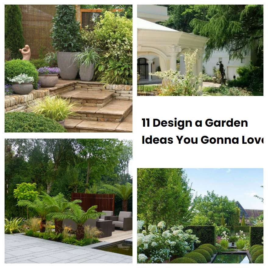 11 Design a Garden Ideas You Gonna Love | SharonSable