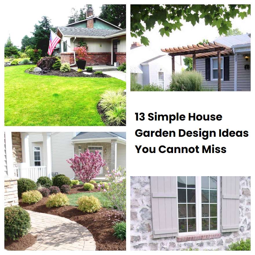 13 Simple House Garden Design Ideas You Cannot Miss | SharonSable