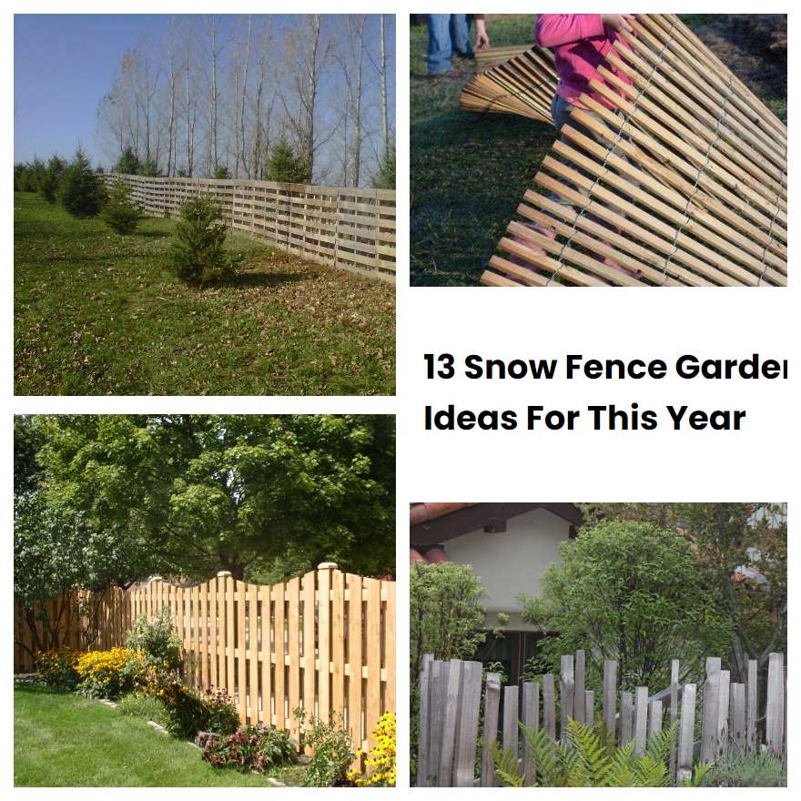 13 Snow Fence Garden Ideas For This Year | SharonSable