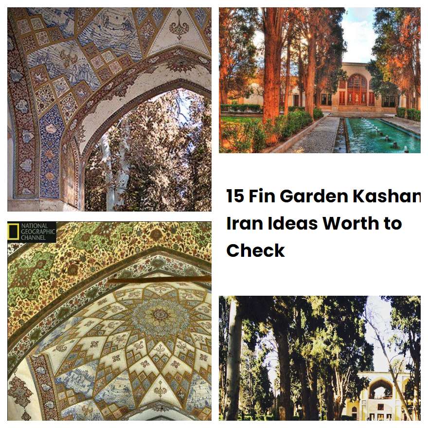 15 Fin Garden Kashan Iran Ideas Worth to Check | SharonSable