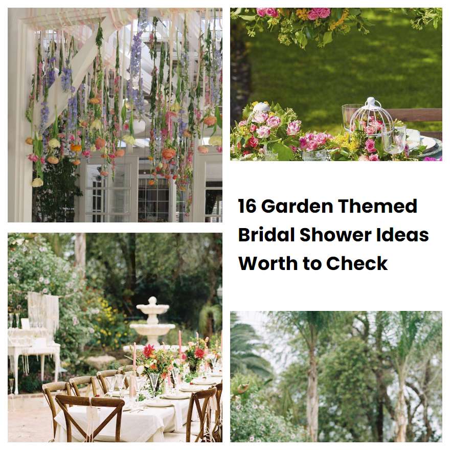 16 Garden Themed Bridal Shower Ideas Worth To Check Sharonsable
