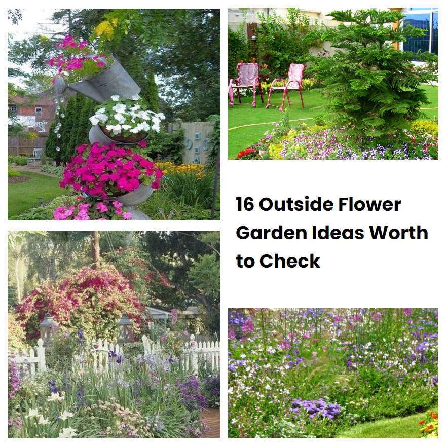 16 Outside Flower Garden Ideas Worth to Check | SharonSable