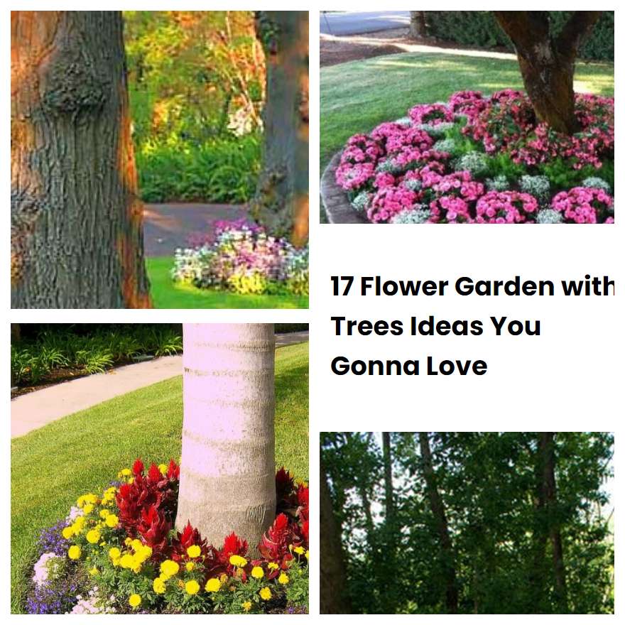 17 Flower Garden with Trees Ideas You Gonna Love | SharonSable