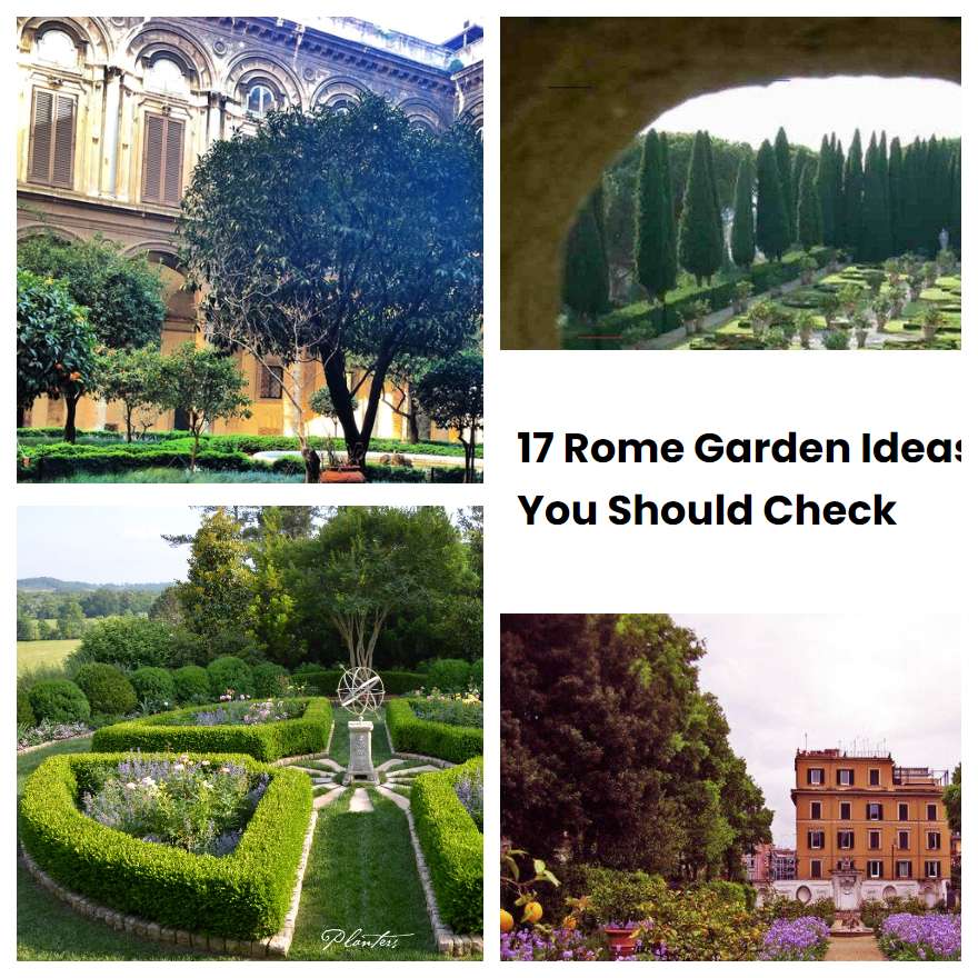 17 Rome Garden Ideas You Should Check | SharonSable
