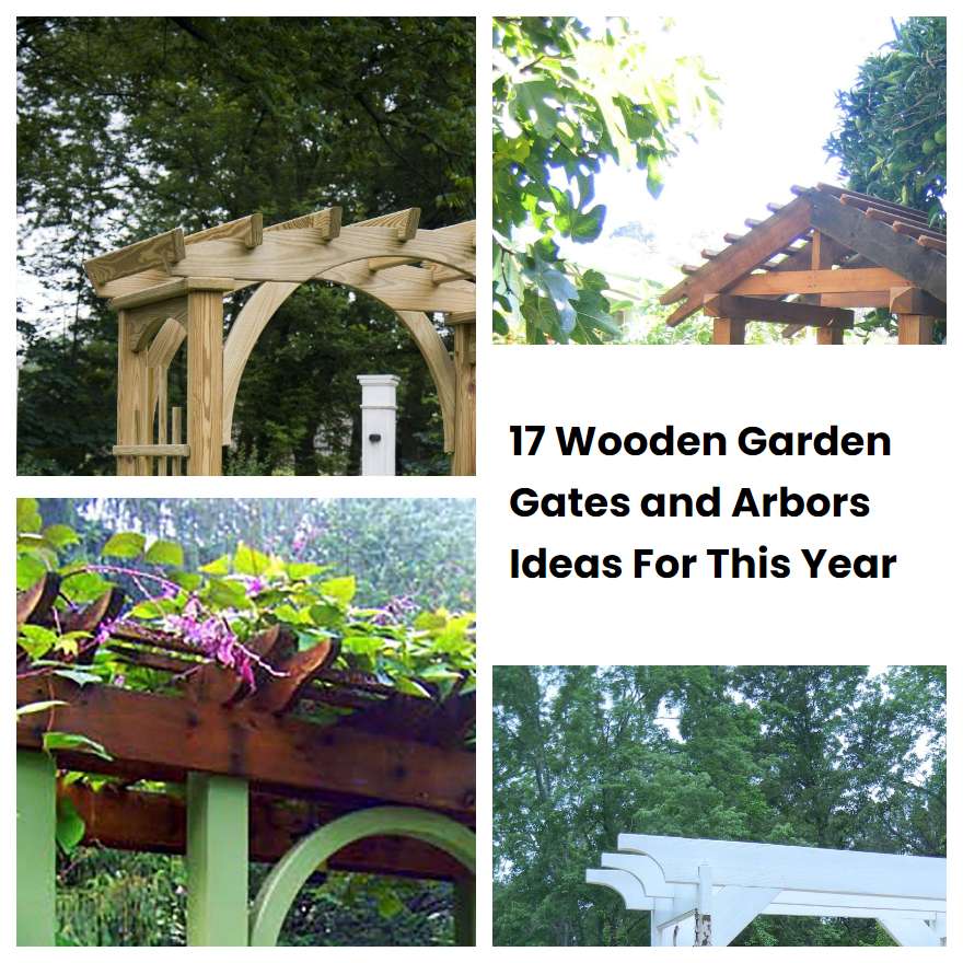 17 Wooden Garden Gates and Arbors Ideas For This Year | SharonSable