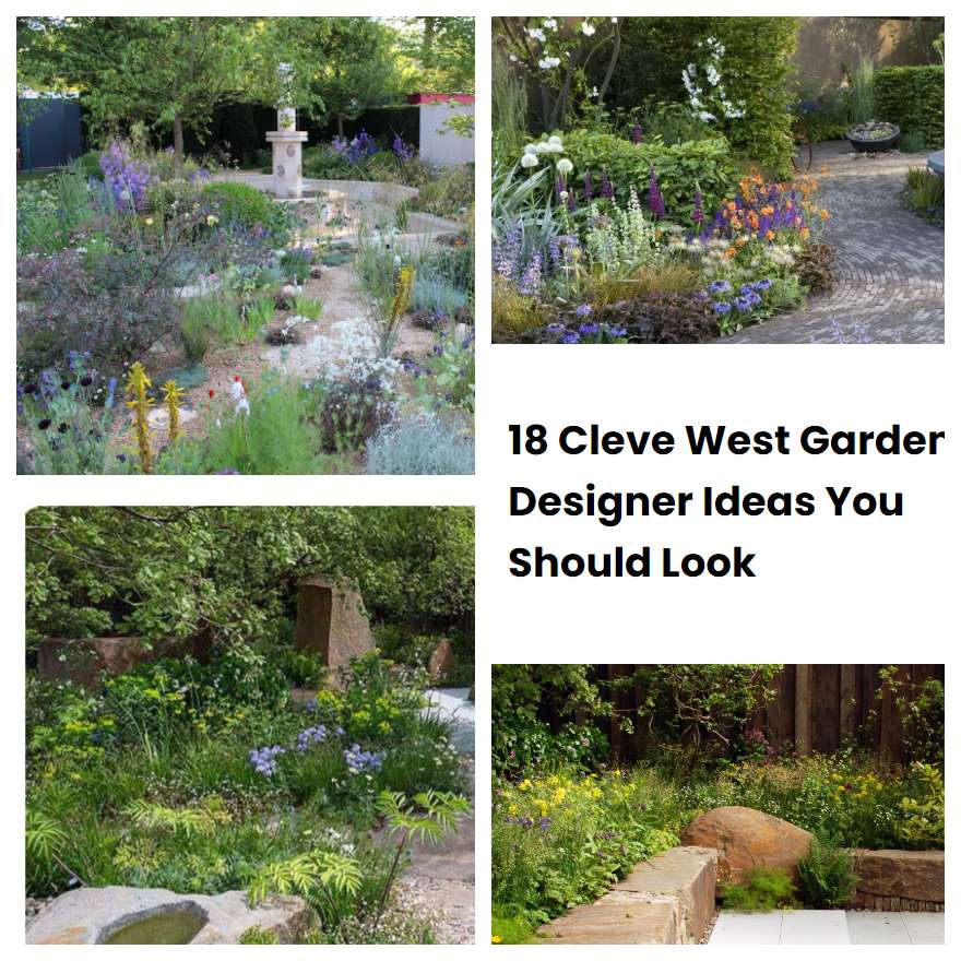 18 Cleve West Garden Designer Ideas You Should Look | SharonSable