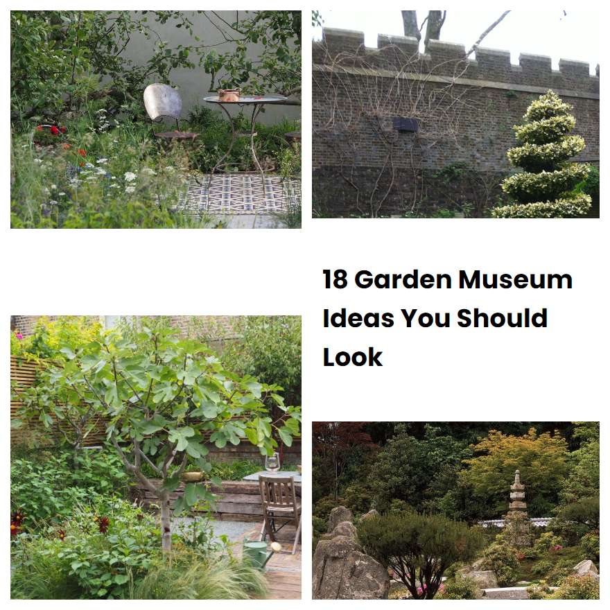 18 Garden Museum Ideas You Should Look | SharonSable