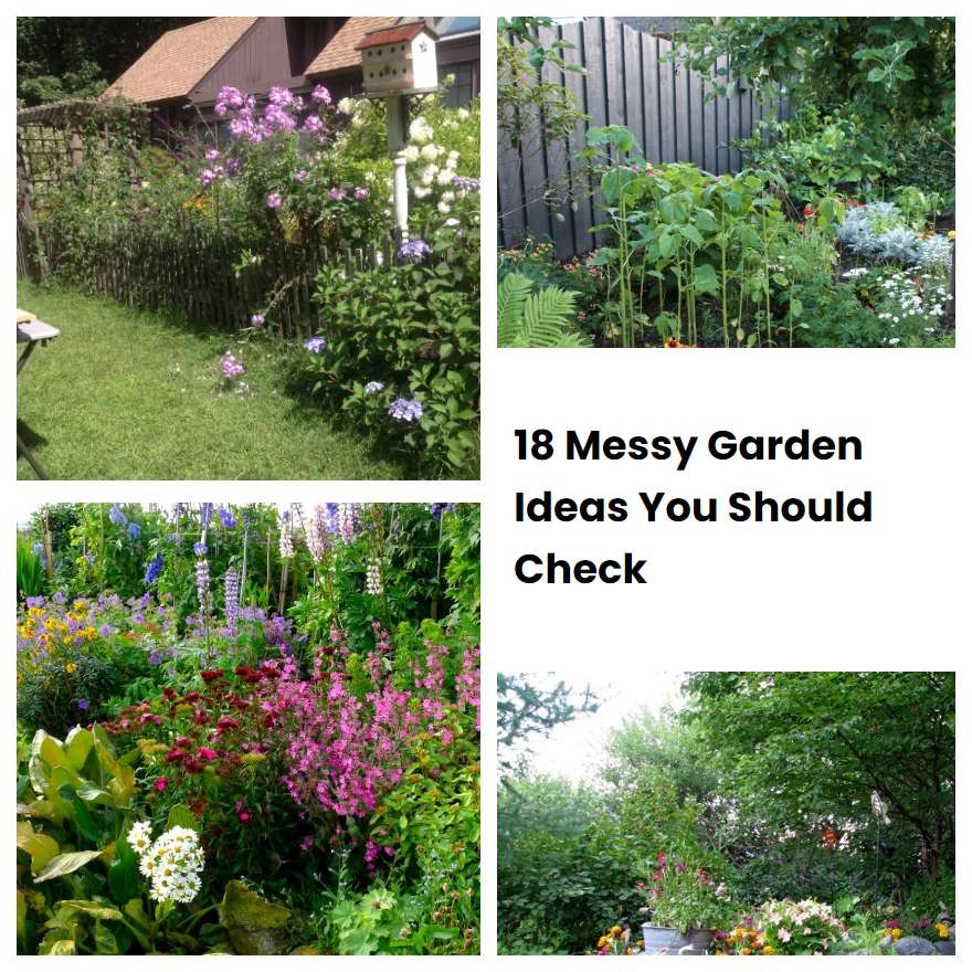 18 Messy Garden Ideas You Should Check | SharonSable