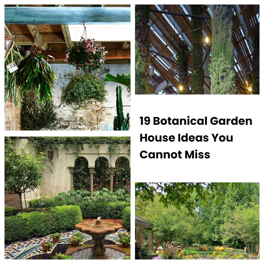 19 Botanical Garden House Ideas You Cannot Miss | SharonSable
