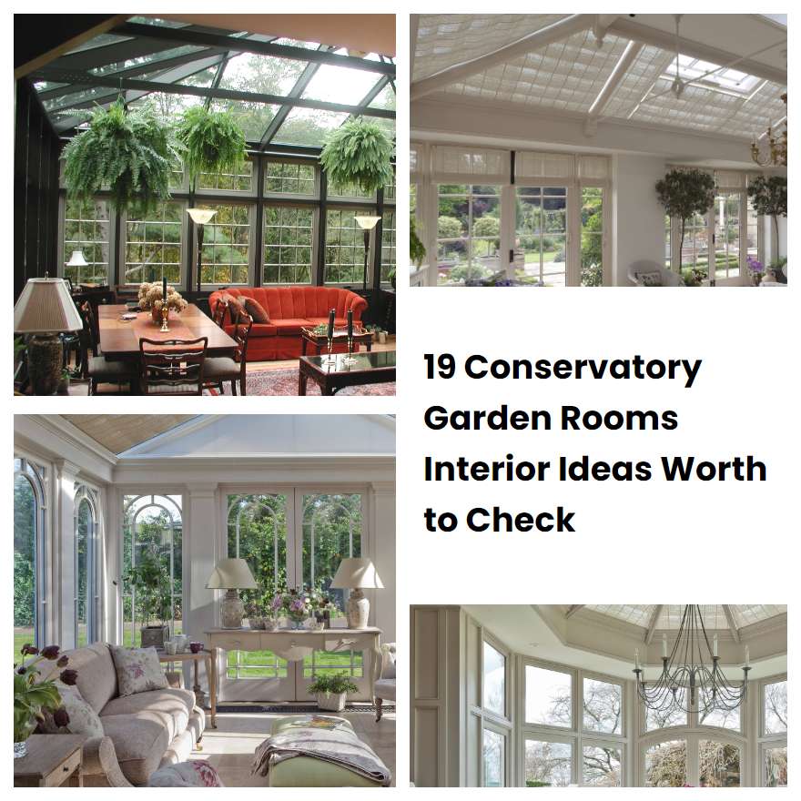 19 Conservatory Garden Rooms Interior Ideas Worth to Check | SharonSable