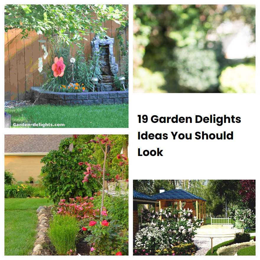 19 Garden Delights Ideas You Should Look | SharonSable