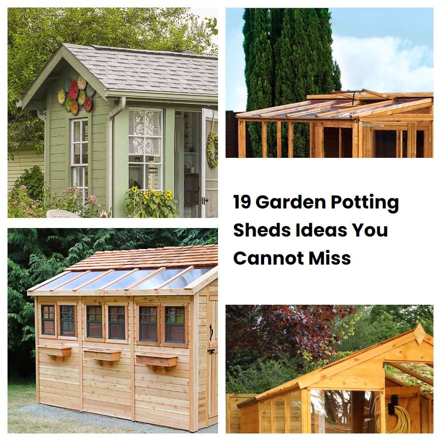 19 Garden Potting Sheds Ideas You Cannot Miss | SharonSable