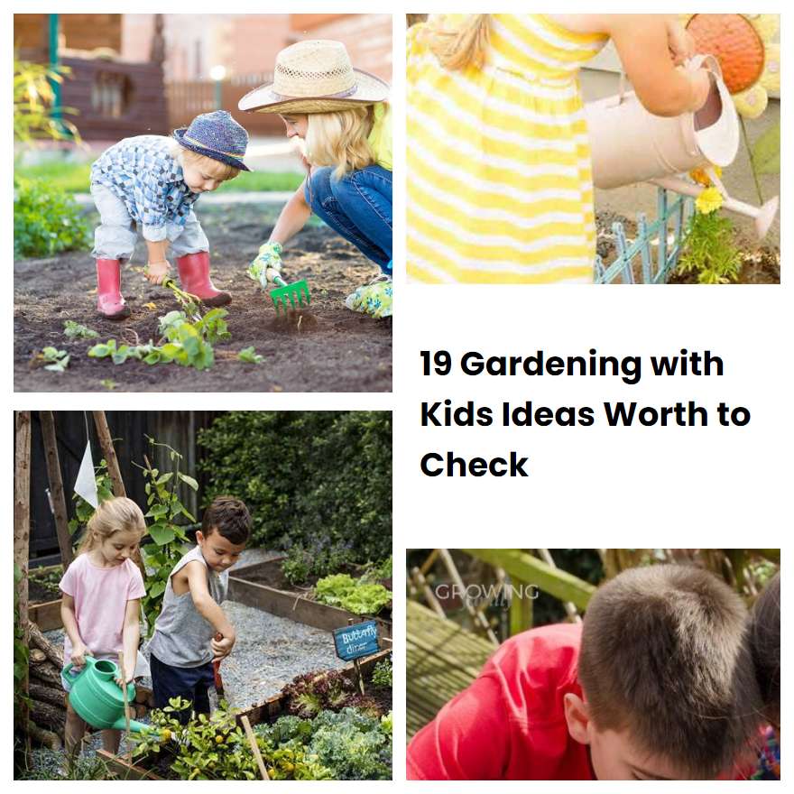 19 Gardening with Kids Ideas Worth to Check | SharonSable