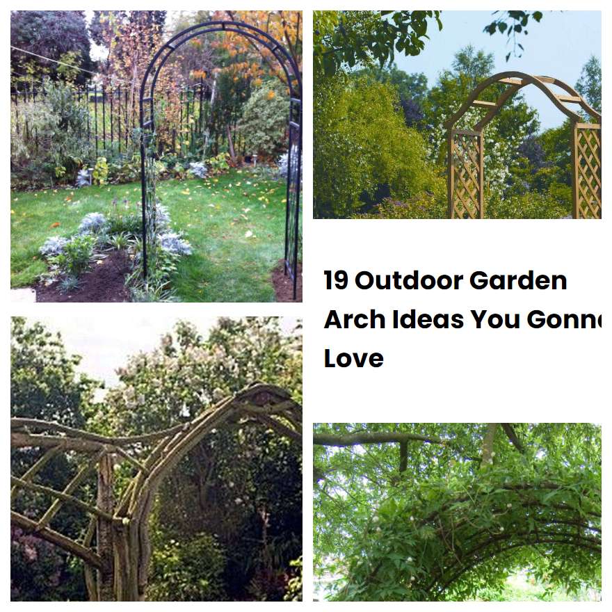 19 Outdoor Garden Arch Ideas You Gonna Love | SharonSable