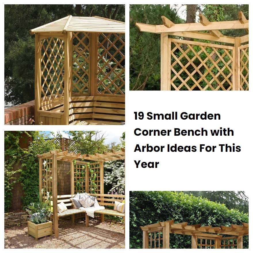 19 Small Garden Corner Bench with Arbor Ideas For This Year | SharonSable