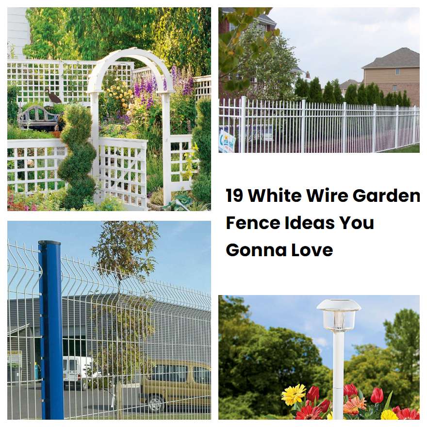 19 White Wire Garden Fence Ideas You Gonna Love | SharonSable