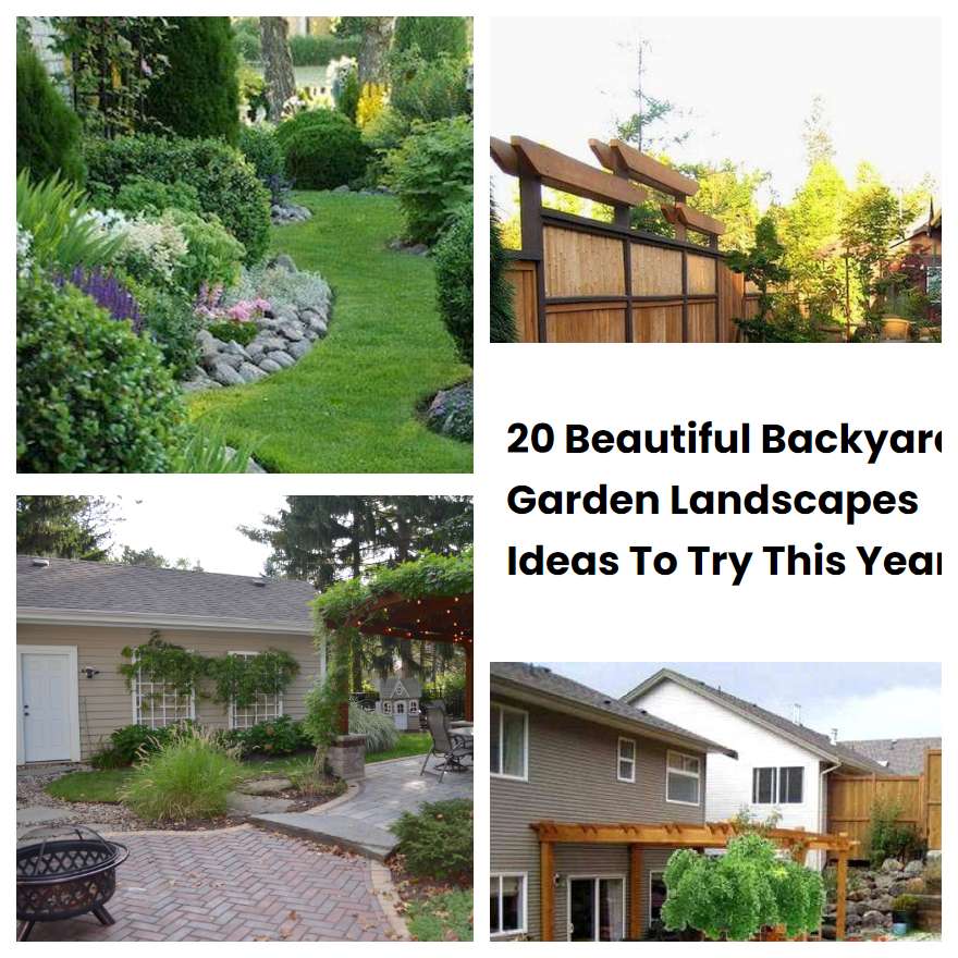 20 Beautiful Backyard Garden Landscapes Ideas To Try This Year ...