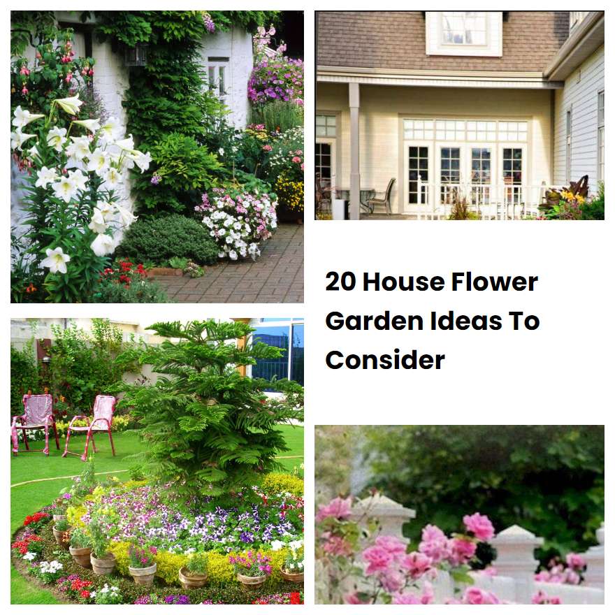 20 House Flower Garden Ideas To Consider | SharonSable