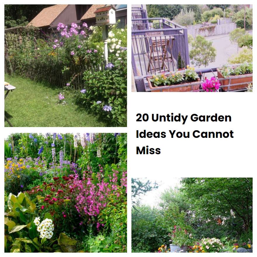 20 Untidy Garden Ideas You Cannot Miss | SharonSable