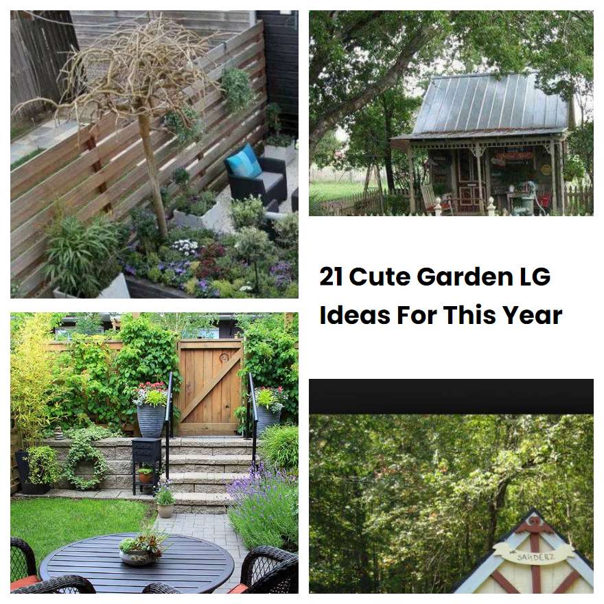 21 Cute Garden LG Ideas For This Year | SharonSable