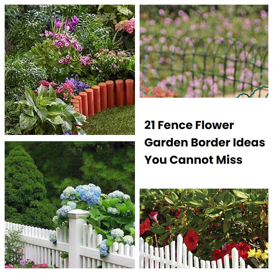 21 Fence Flower Garden Border Ideas You Cannot Miss | SharonSable