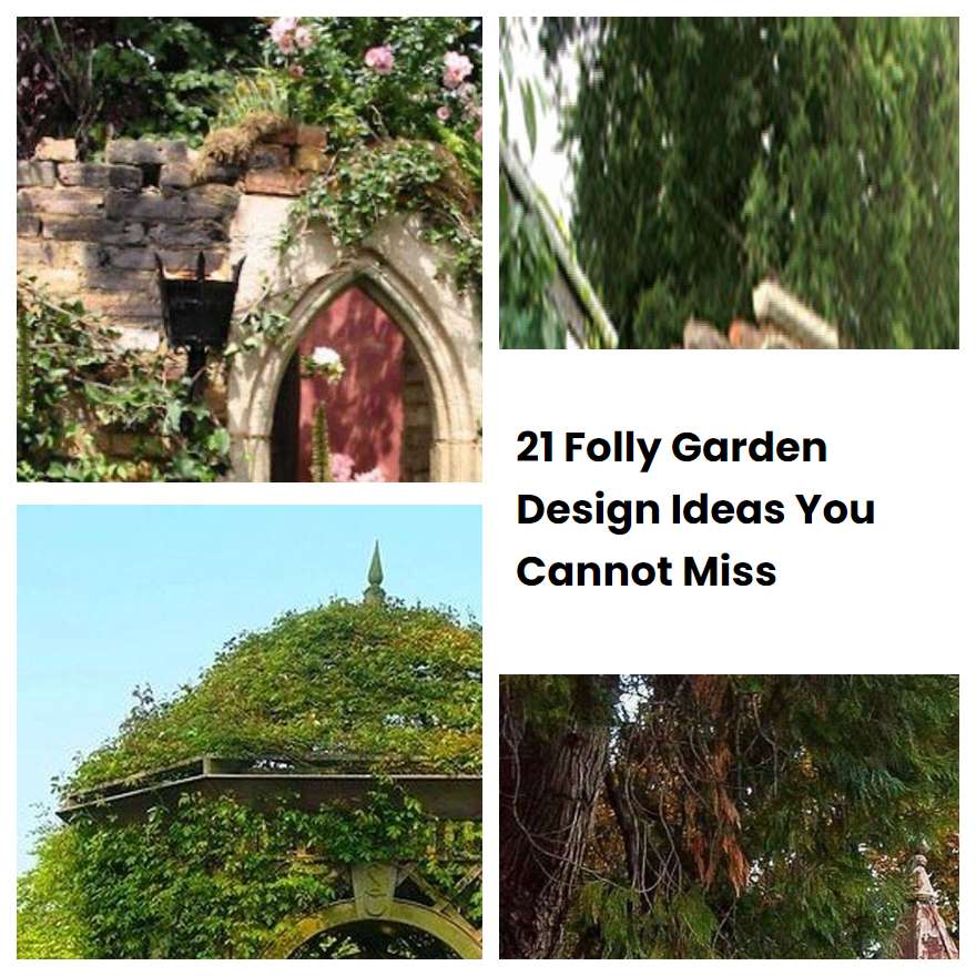 21 Folly Garden Design Ideas You Cannot Miss | SharonSable