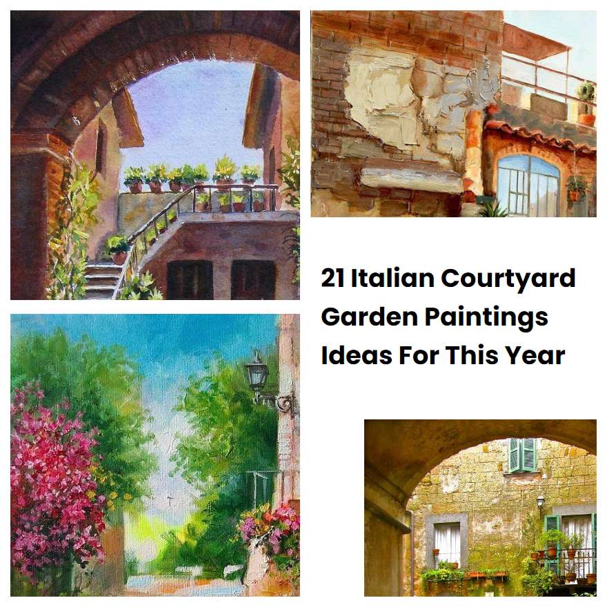 21 Italian Courtyard Garden Paintings Ideas For This Year | SharonSable