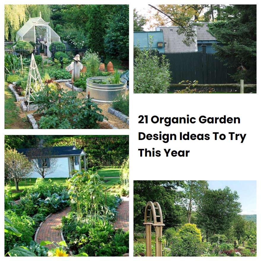 21 Organic Garden Design Ideas To Try This Year | SharonSable