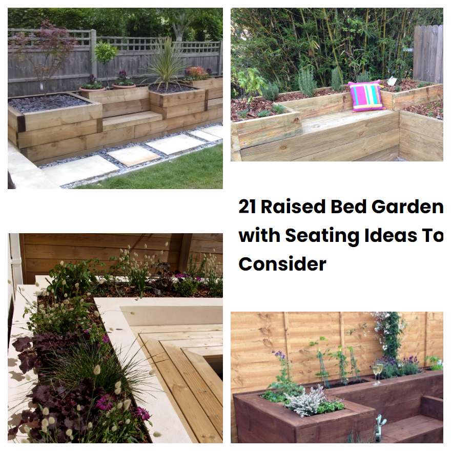 21 Raised Bed Garden with Seating Ideas To Consider | SharonSable