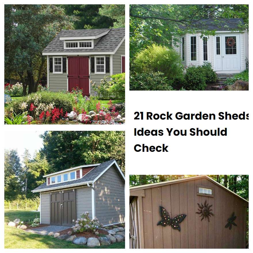 21 Rock Garden Sheds Ideas You Should Check | SharonSable