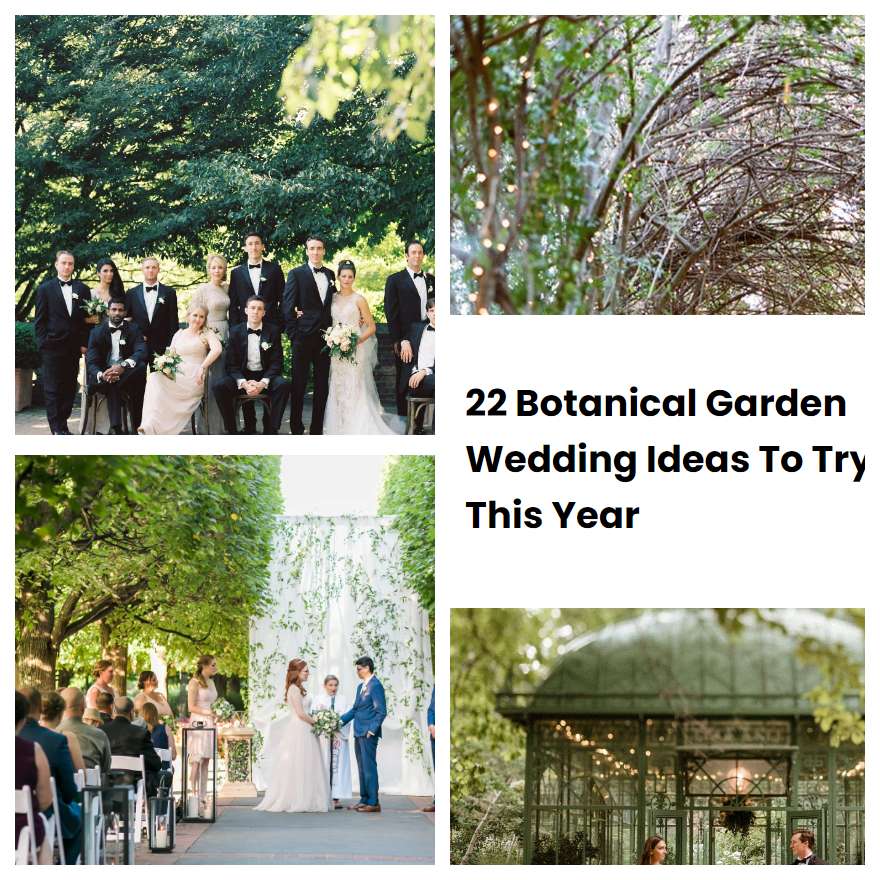 22 Botanical Garden Wedding Ideas To Try This Year | SharonSable