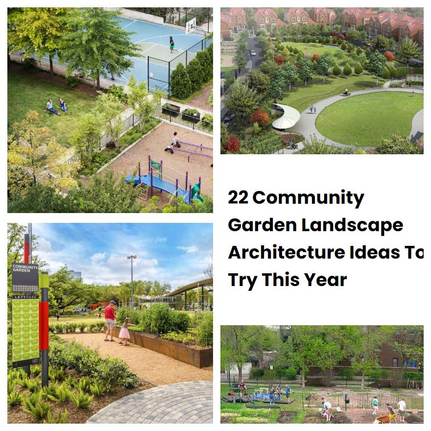 22 Community Garden Landscape Architecture Ideas To Try This Year ...