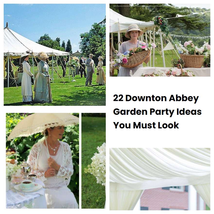 22 Downton Abbey Garden Party Ideas You Must Look | SharonSable