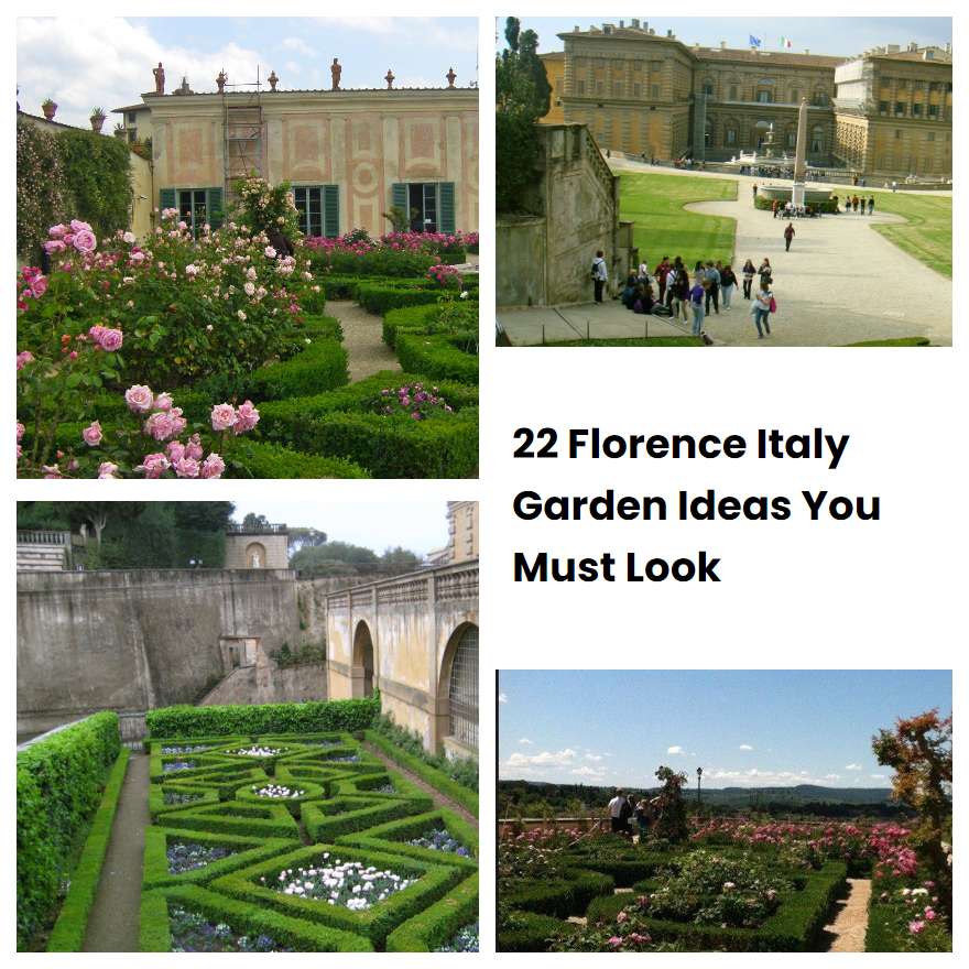 22 Florence Italy Garden Ideas You Must Look | SharonSable