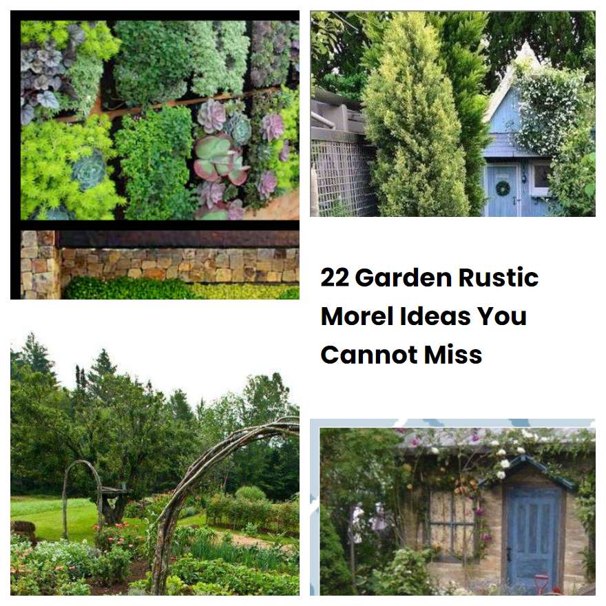 22 Garden Rustic Morel Ideas You Cannot Miss | SharonSable