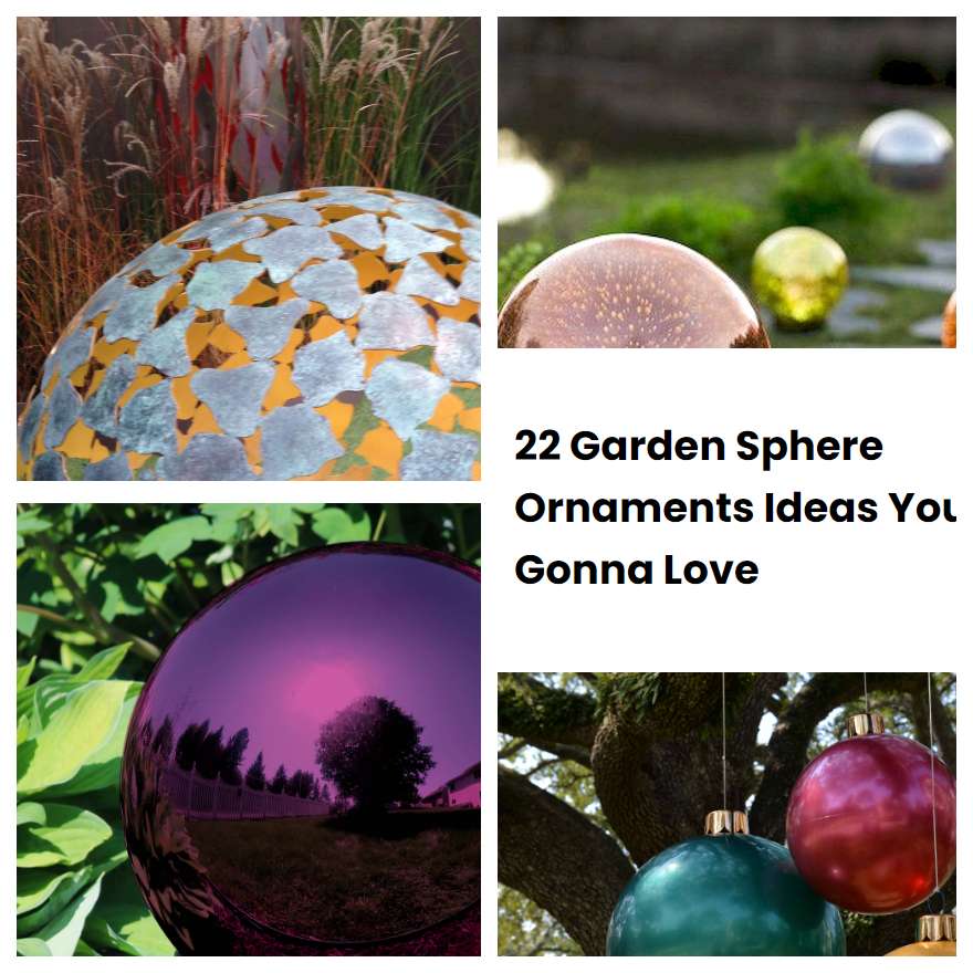 22 Garden Sphere Ornaments Ideas You Gonna Love | SharonSable