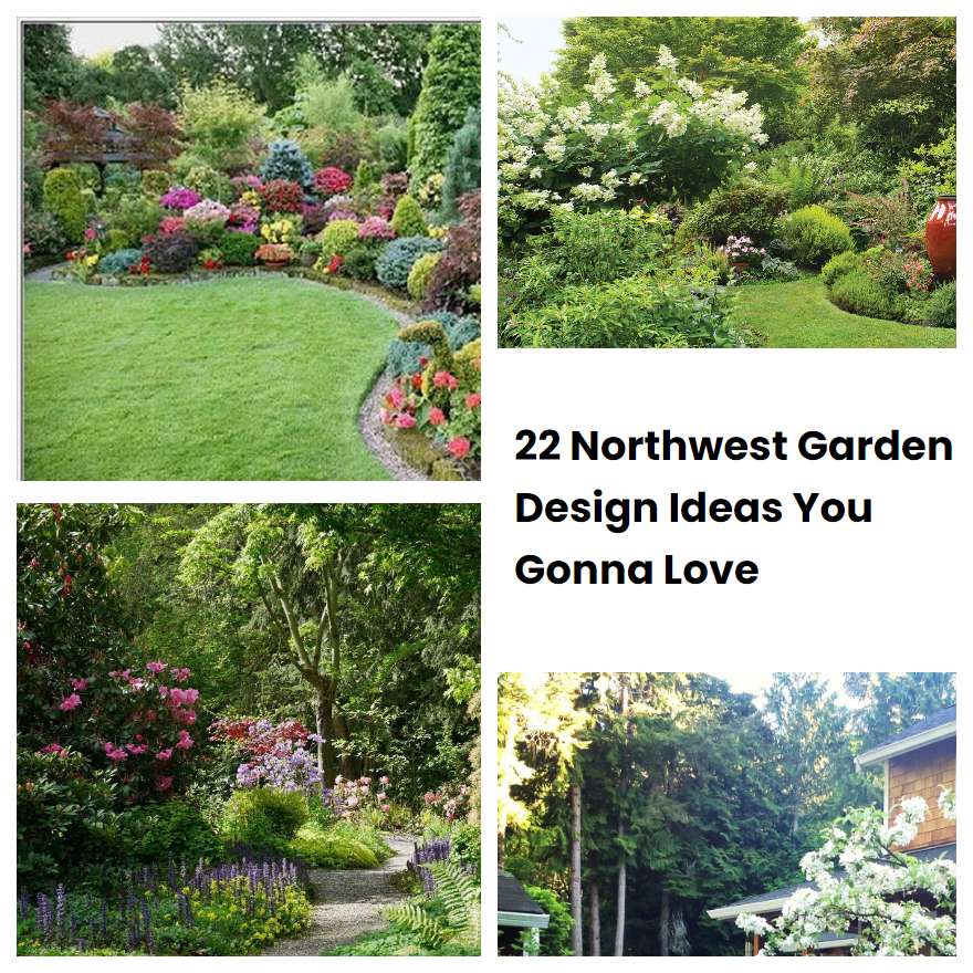 22 Northwest Garden Design Ideas You Gonna Love | SharonSable