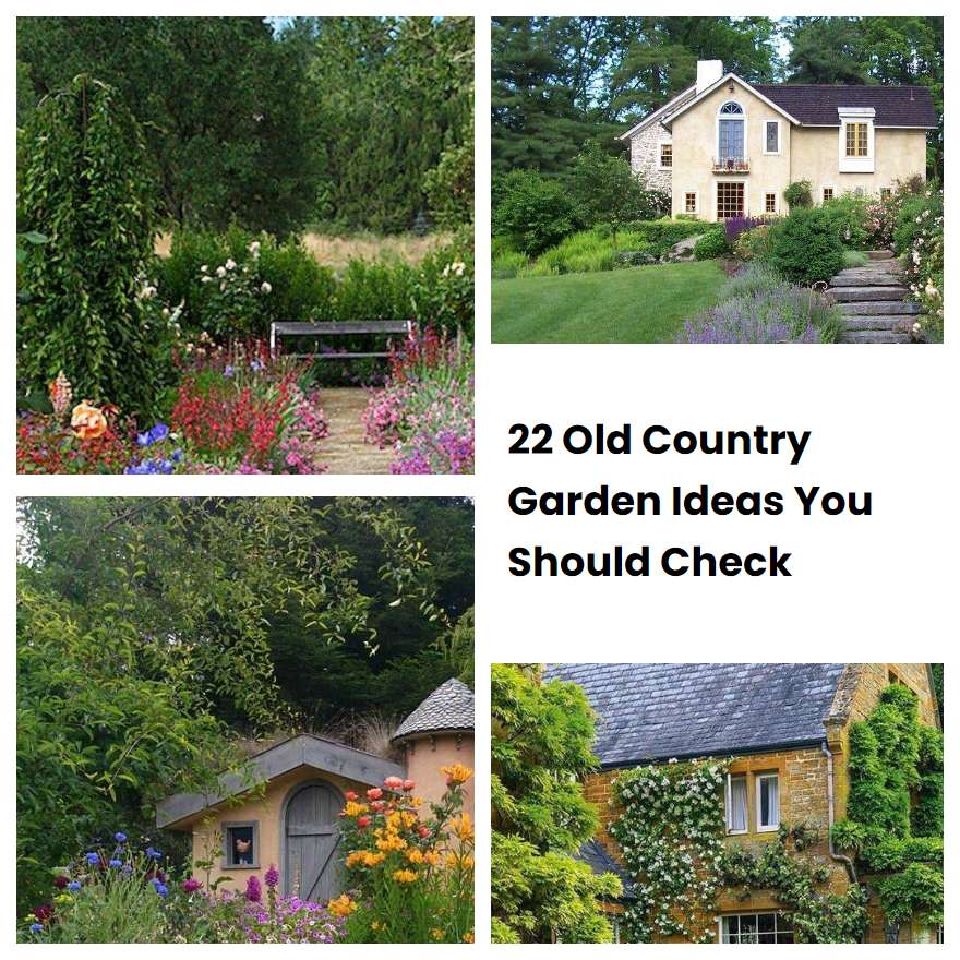 22 Old Country Garden Ideas You Should Check | SharonSable