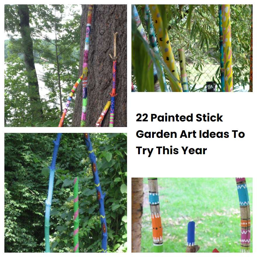 22 Painted Stick Garden Art Ideas To Try This Year | SharonSable