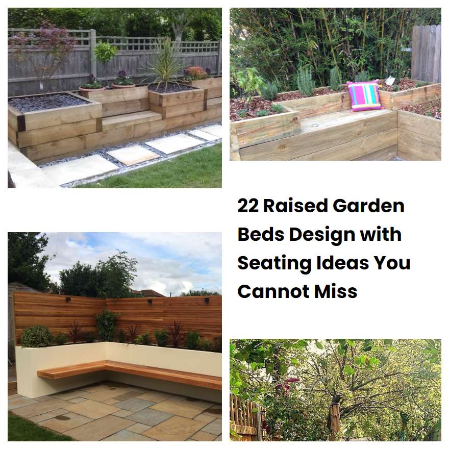 22 Raised Garden Beds Design with Seating Ideas You Cannot Miss | SharonSable