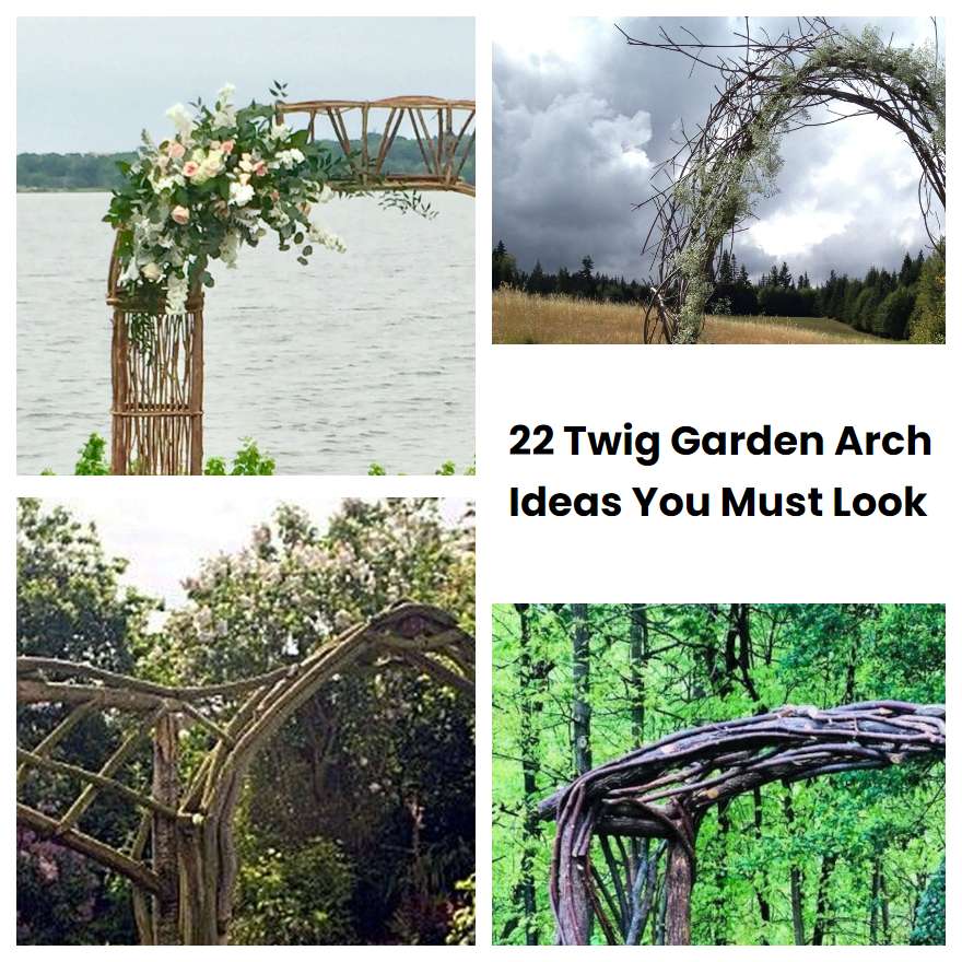 22 Twig Garden Arch Ideas You Must Look | SharonSable