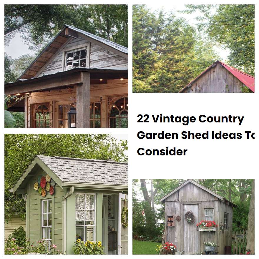 22 Vintage Country Garden Shed Ideas To Consider | SharonSable