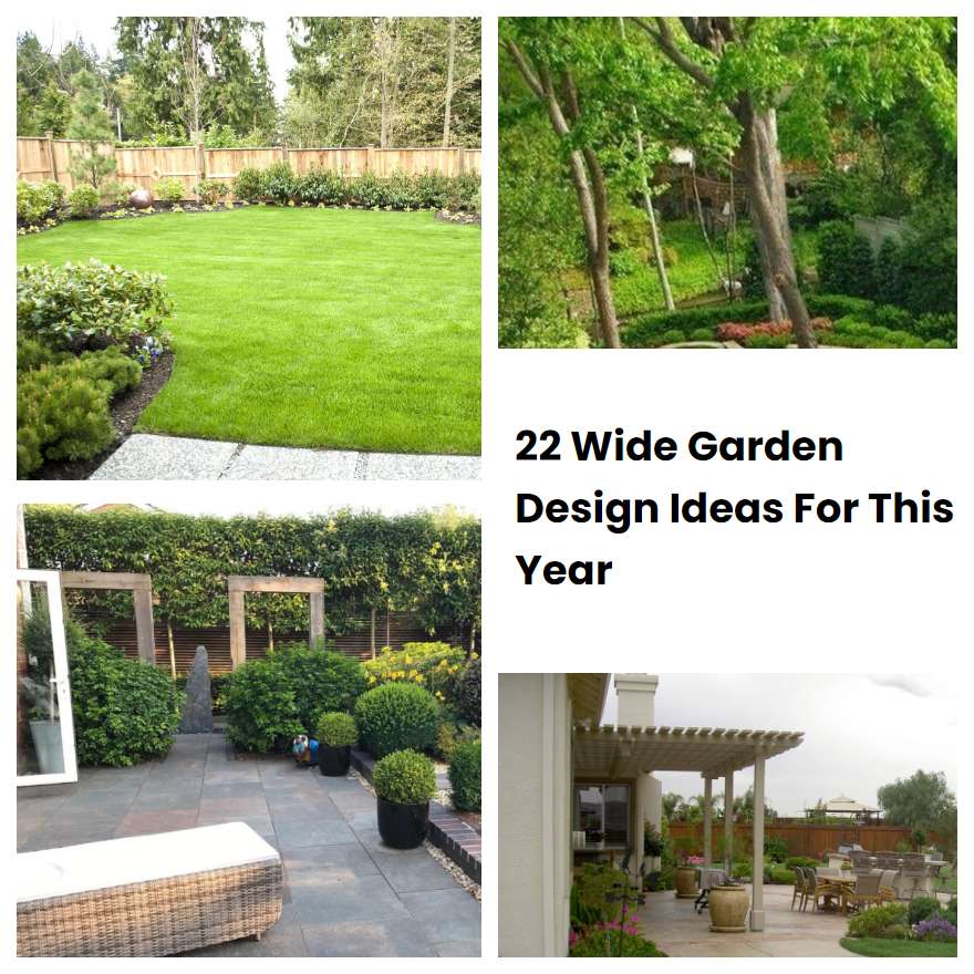 22 Wide Garden Design Ideas For This Year | SharonSable