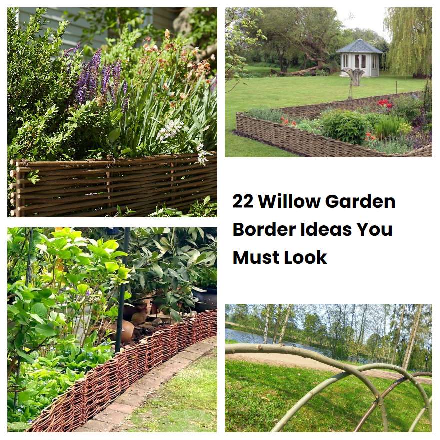 22 Willow Garden Border Ideas You Must Look | SharonSable