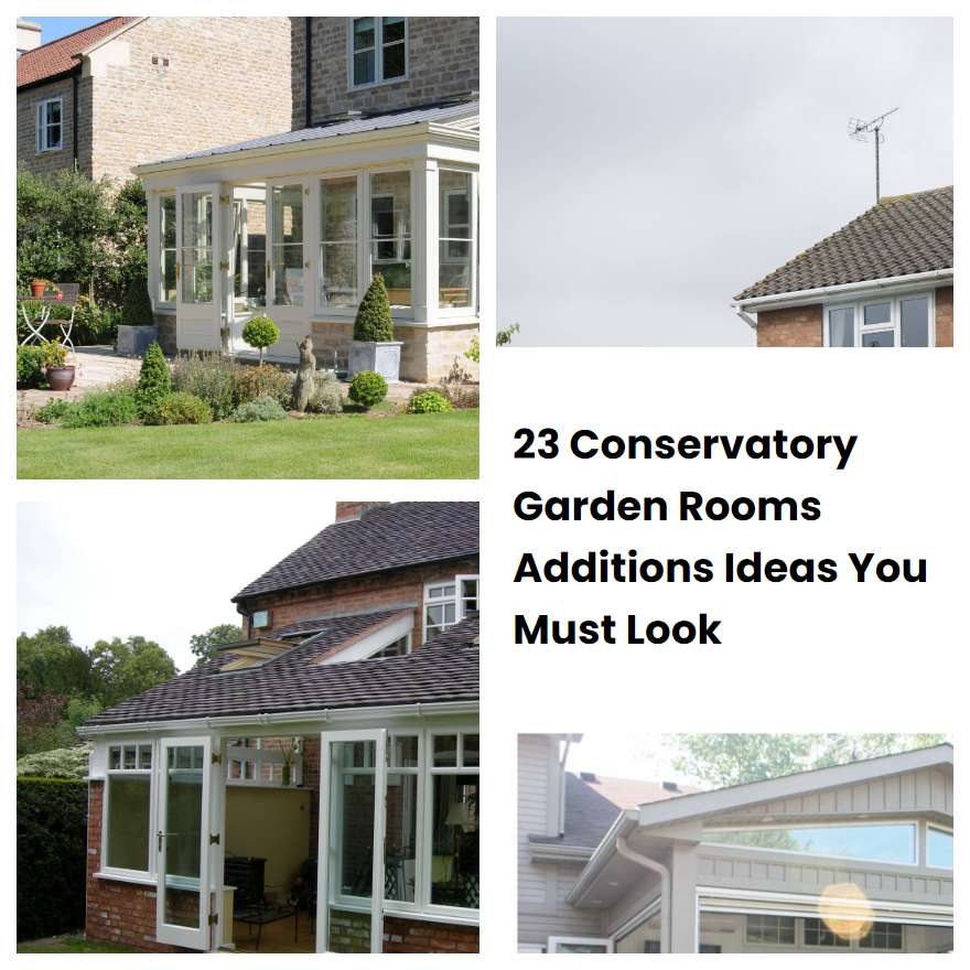 23 Conservatory Garden Rooms Additions Ideas You Must Look | SharonSable