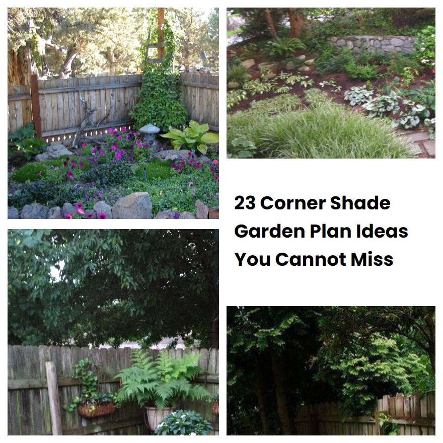 23 Corner Shade Garden Plan Ideas You Cannot Miss | SharonSable 23 Corner Shade Garden Plan Ideas You Cannot Miss | SharonSable