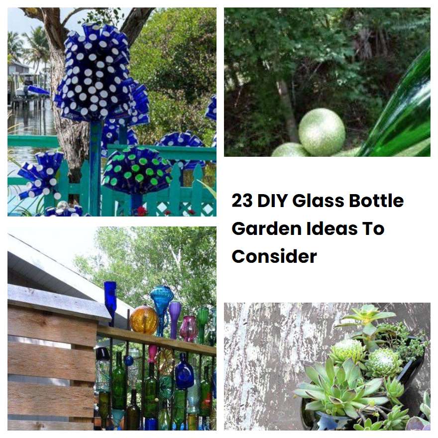 23 DIY Glass Bottle Garden Ideas To Consider | SharonSable
