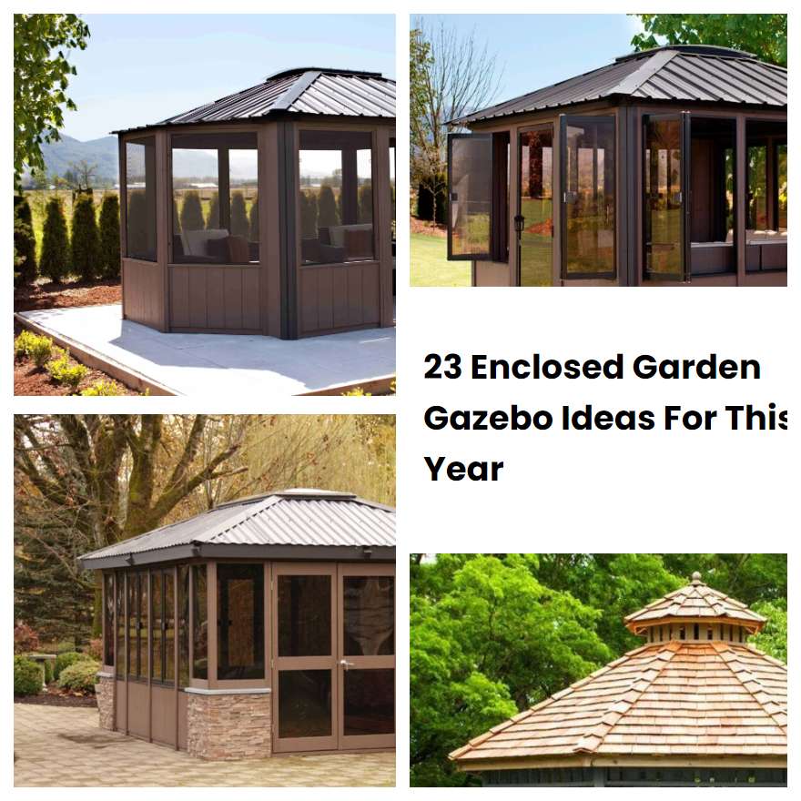 23 Enclosed Garden Gazebo Ideas For This Year | SharonSable
