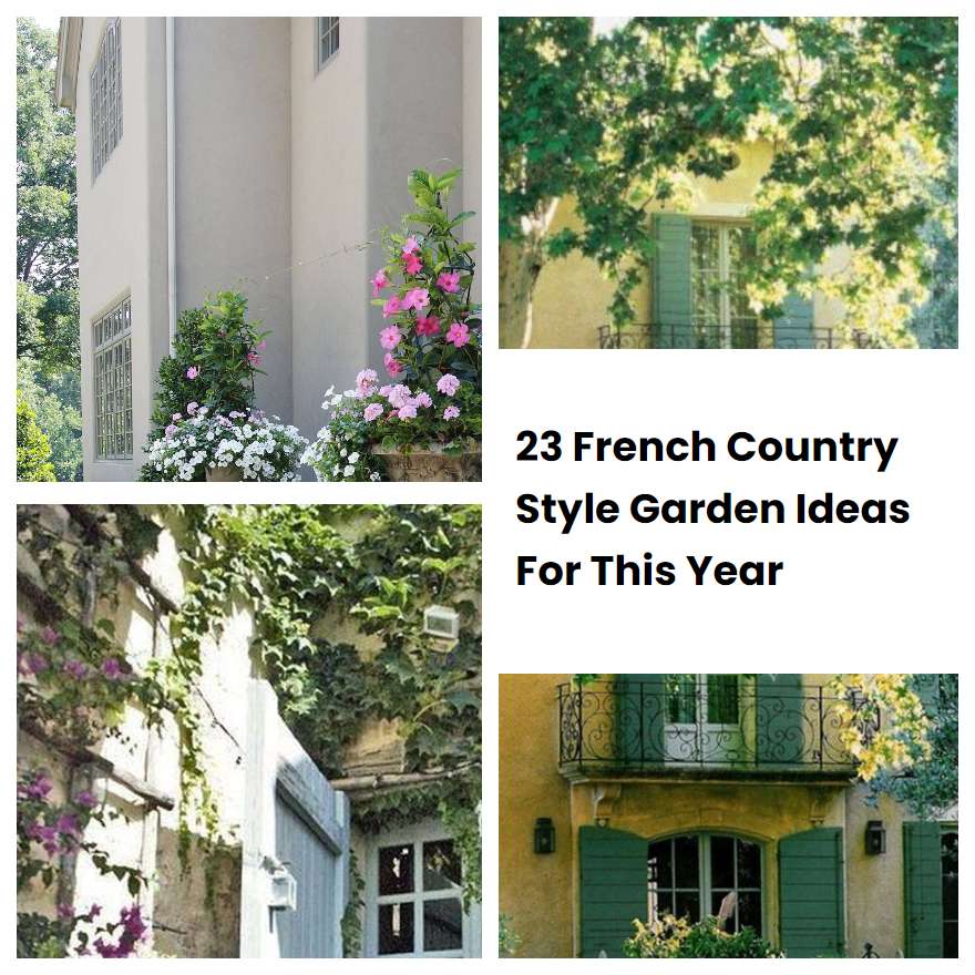 23 French Country Style Garden Ideas For This Year | SharonSable