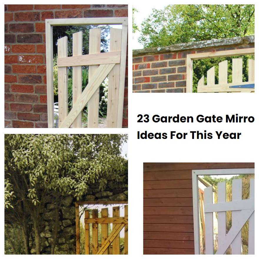 23 Garden Gate Mirror Ideas For This Year | SharonSable